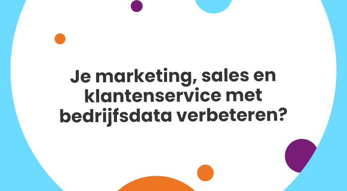 Je marketing, sales en klantenservice met bedrijfsdata verbeteren?